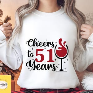 Cheers to 51 Years Svg, 51st Birthday Svg, Gifts for Women, Fifty-one ...