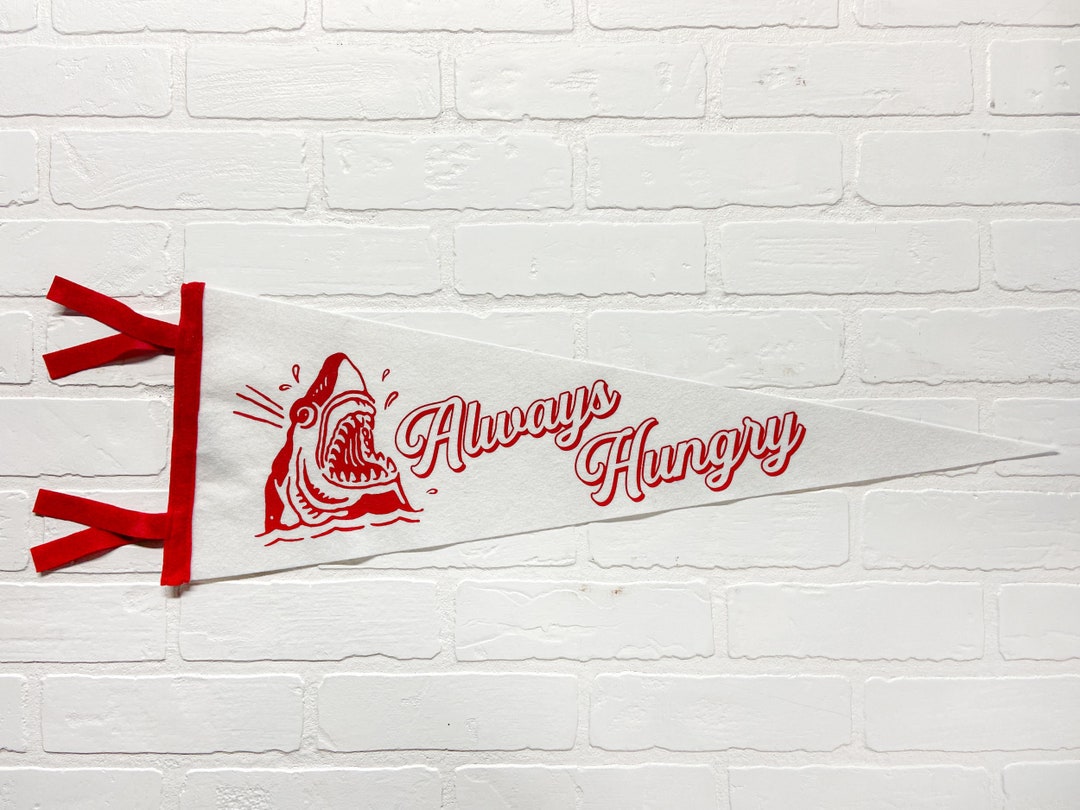 Always Hungry Wool Felt Pennant Flag - Etsy