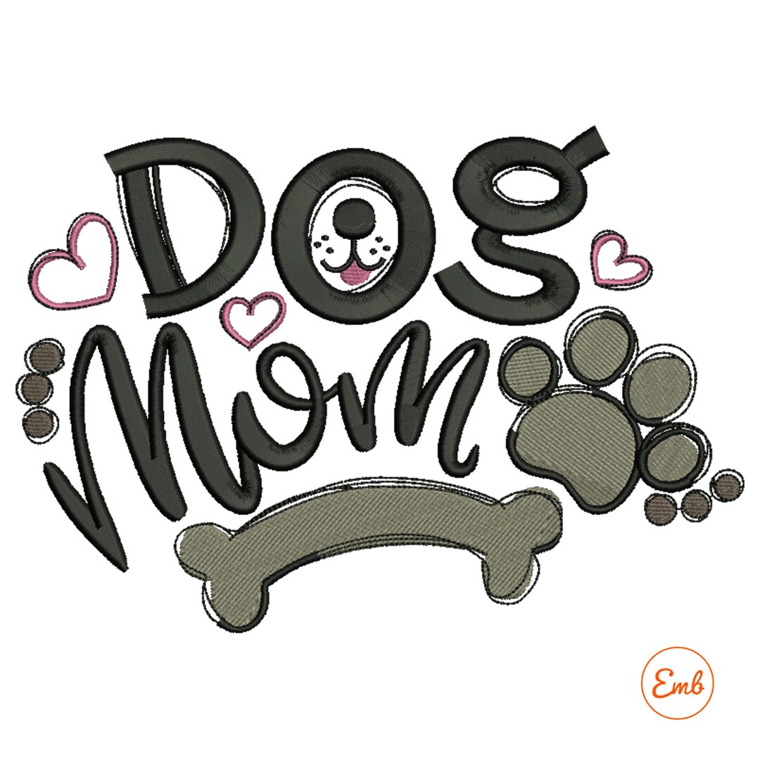 Dog Mom | Machine Embroidery | All Formats and Sizes Available - Etsy