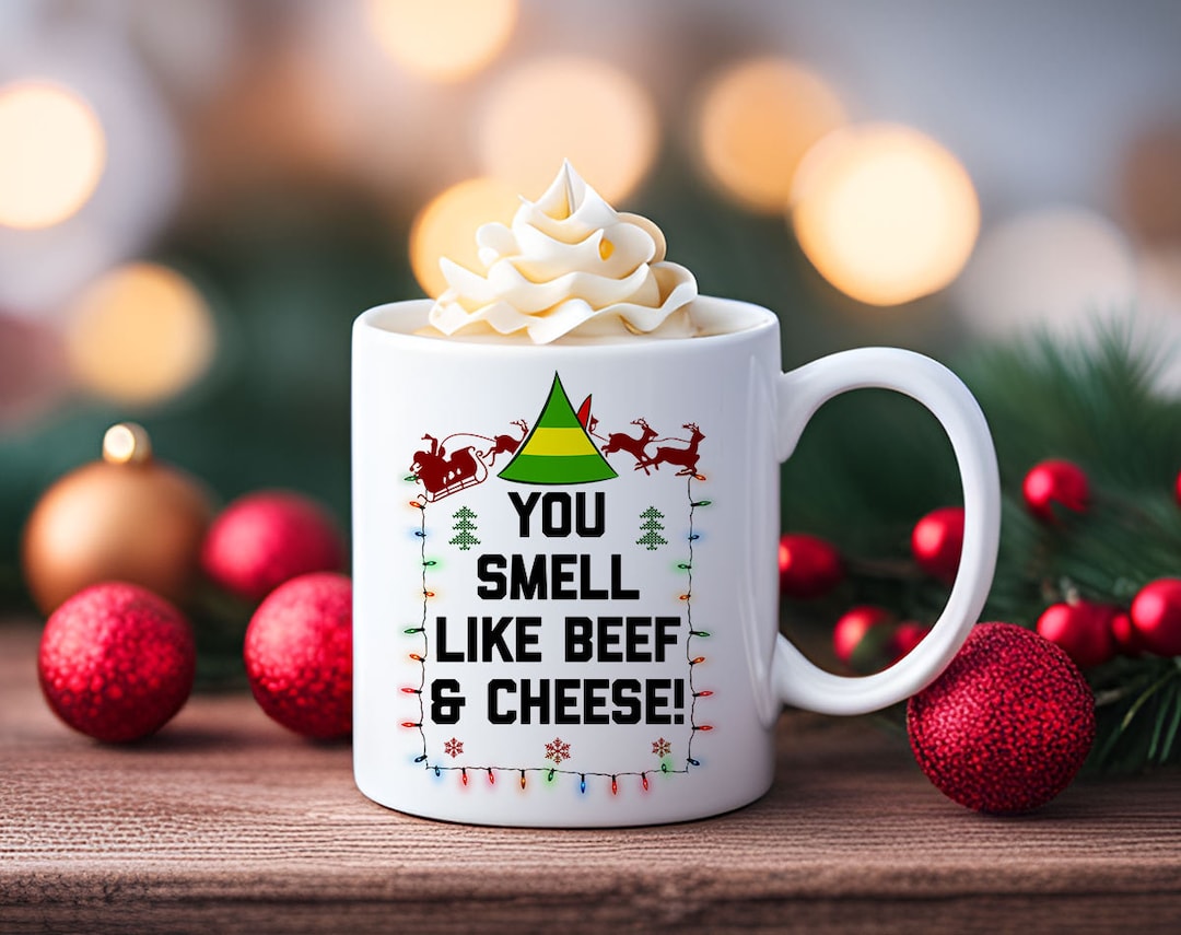 You Smell Like Beef and Cheese Ugly Christmas Sweater Coffee Mug | Elf ...