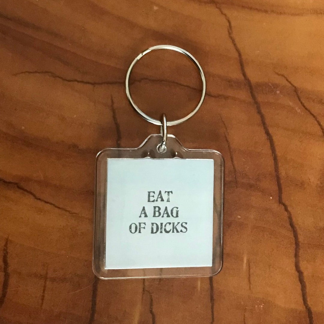 Eat A Bag of Dicks Rude Keychain - Etsy