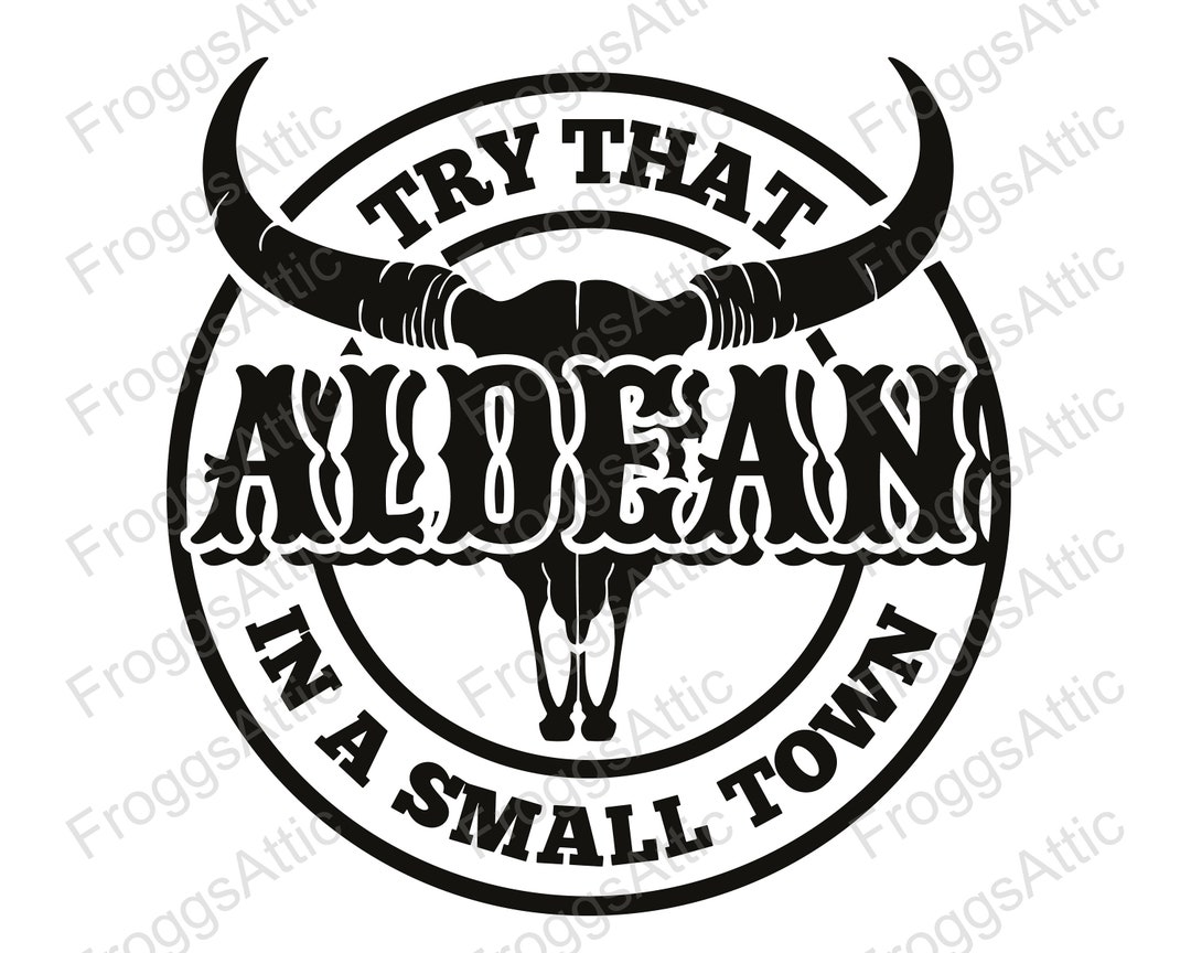 Jason Aldean ~ Try That in A Small Town ~ SVG PNG PDF ~ Cut File ...