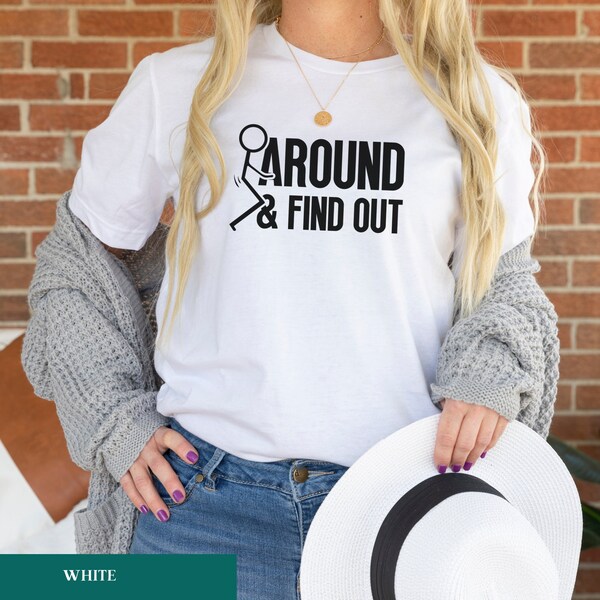 F*ck Around and Find Out T Shirt - Etsy
