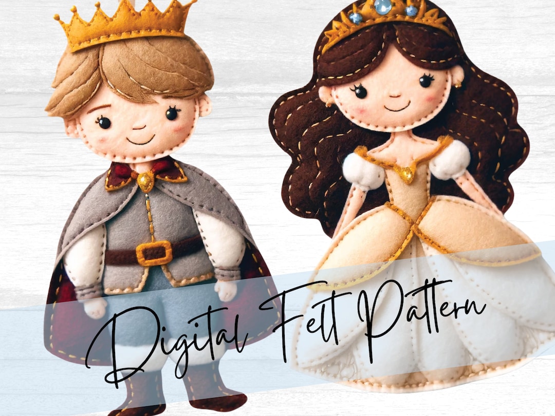 Felt Royalty Pattern - Create Felt Prince, Princess, King, Queen, Lord ...