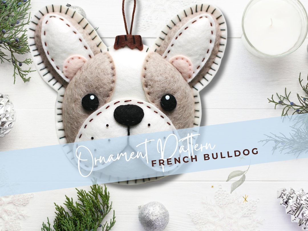 Felt French Bulldog Ornament Pattern: DIY Hand Embroidery (instant ...