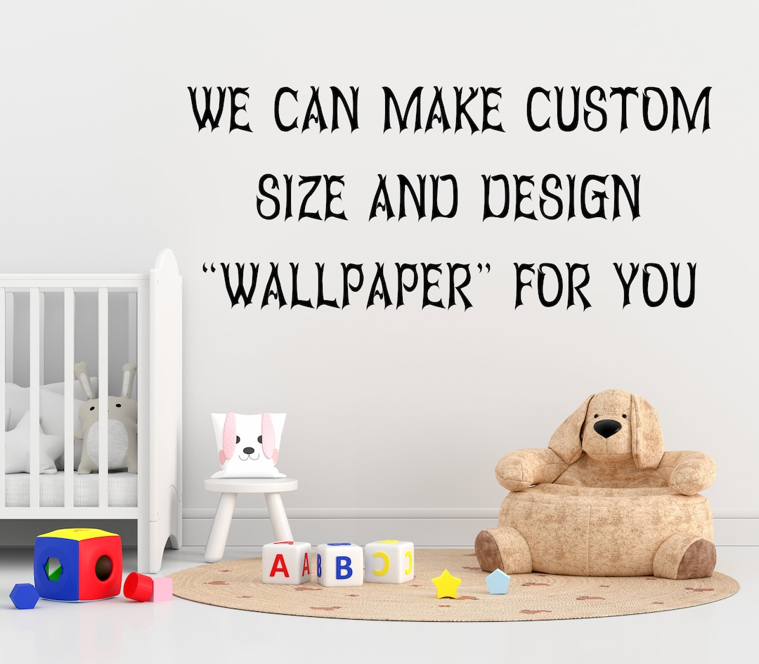 Custom Made Wallpaper / Peel and Stick Custom Size Wallpaper / Custom ...