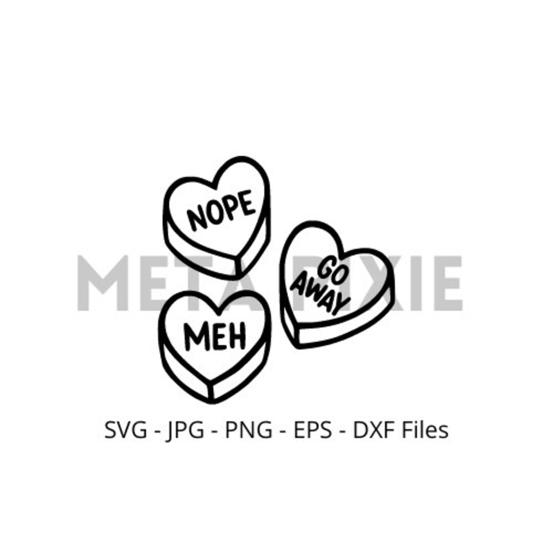Nope / Go Away / Meh Candy Hearts SVG - PNG - JPG - Digital Download ...
