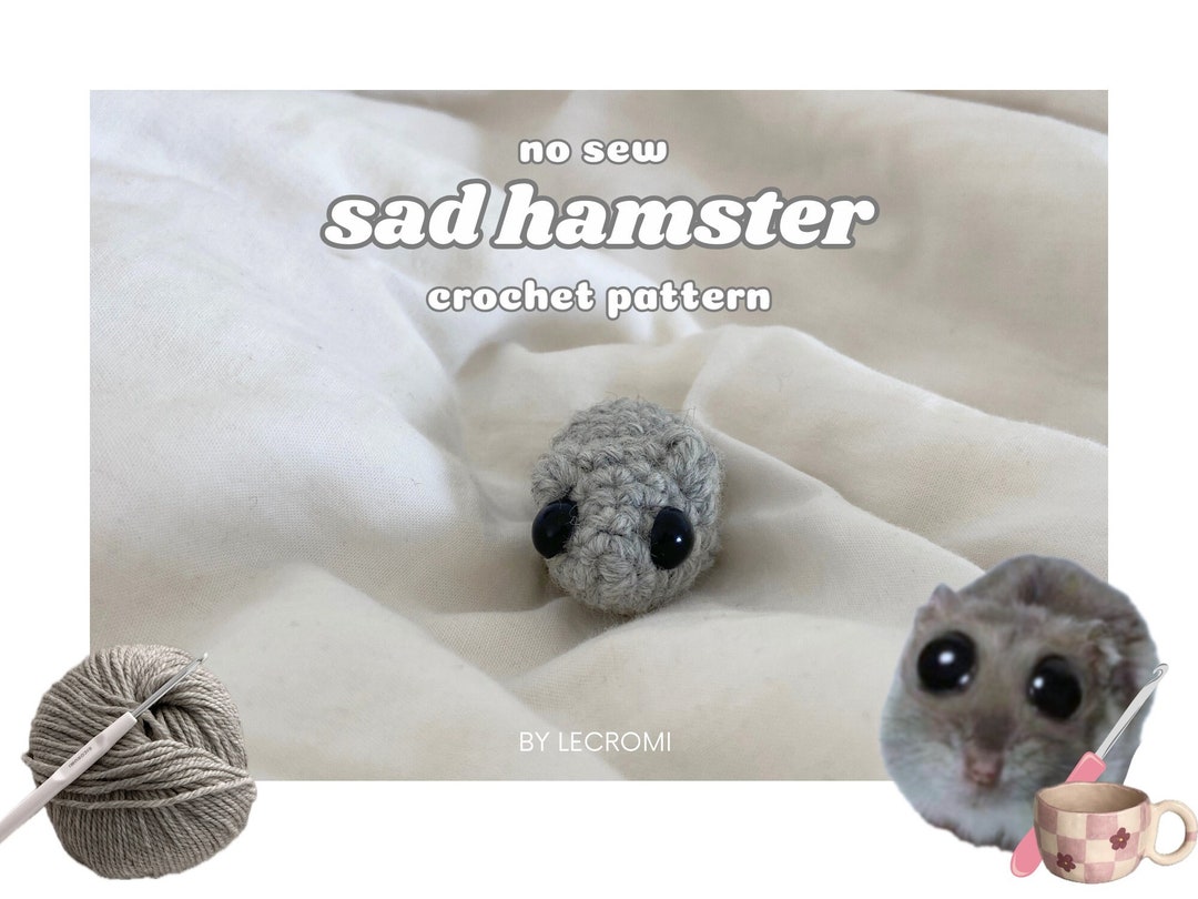 No Sew Sad Hamster Meme Crochet Pattern / Beginner Friendly /by Lecromi ...