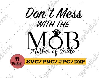 Dont Mess With the Mob Mother of the Bride Svg - Etsy