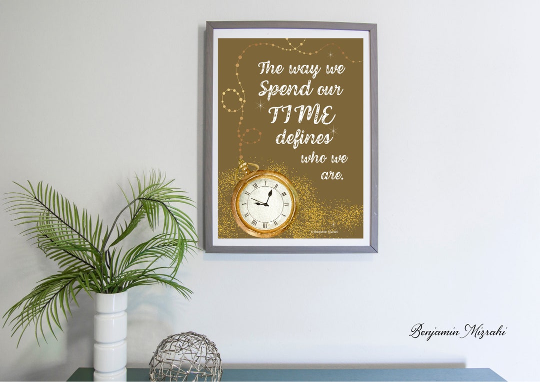 The Way We Spend Our Time Inspirational Wall Art Printable ...