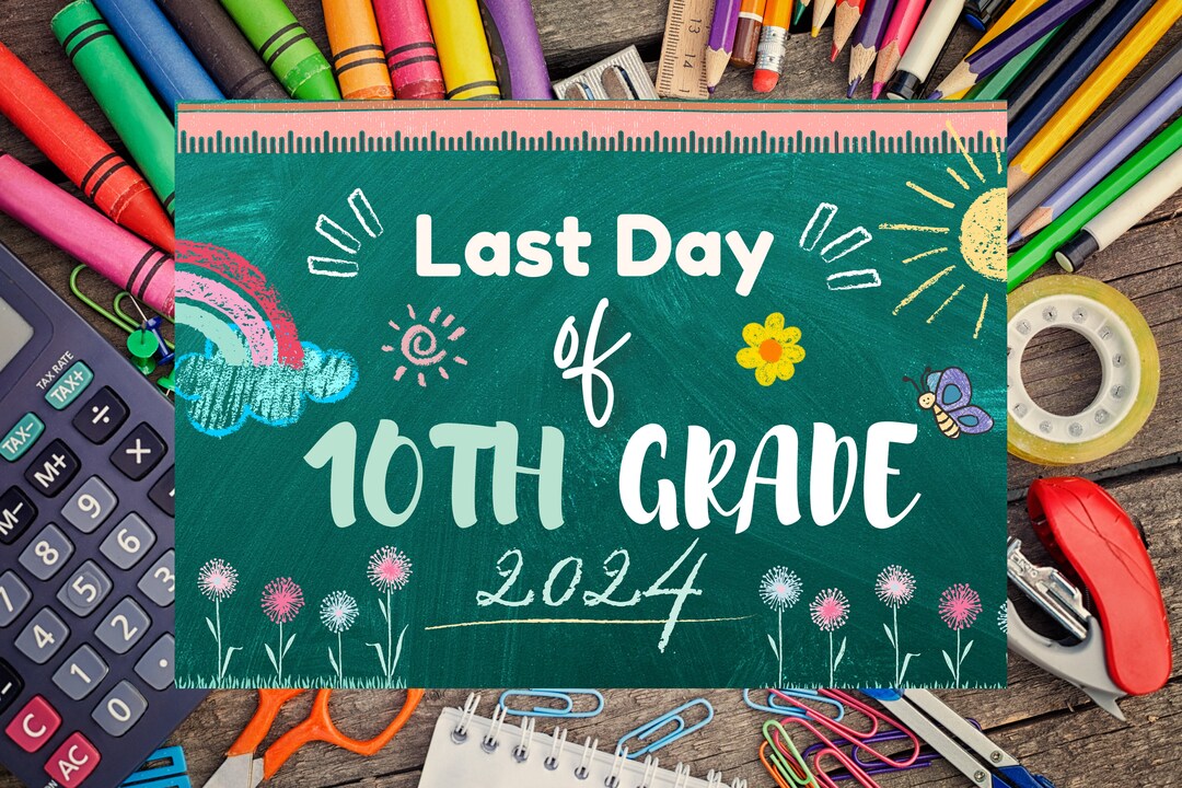 Last Day of Tenth Grade Sign Printable Class Memory Photo Prop Poster ...