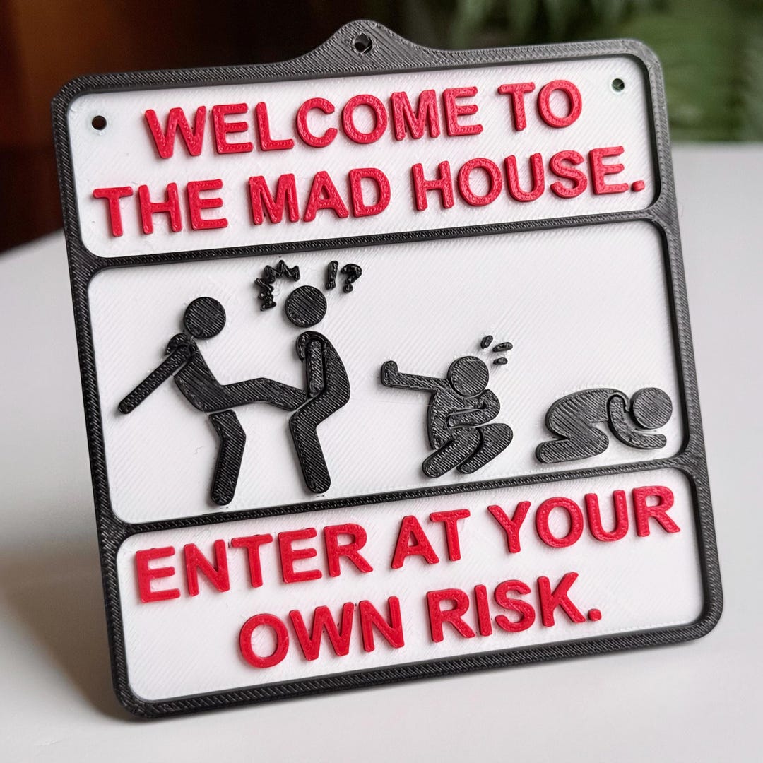 Funny Warning Sign: 'welcome to the Mad House' Caution Sign ...