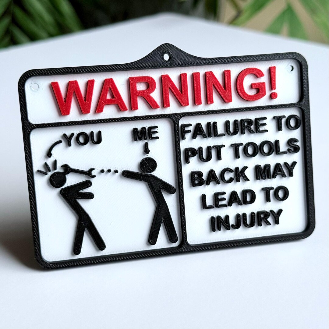 Funny Warning Sign: 'failure to Put Tools Back May Lead to Injury ...