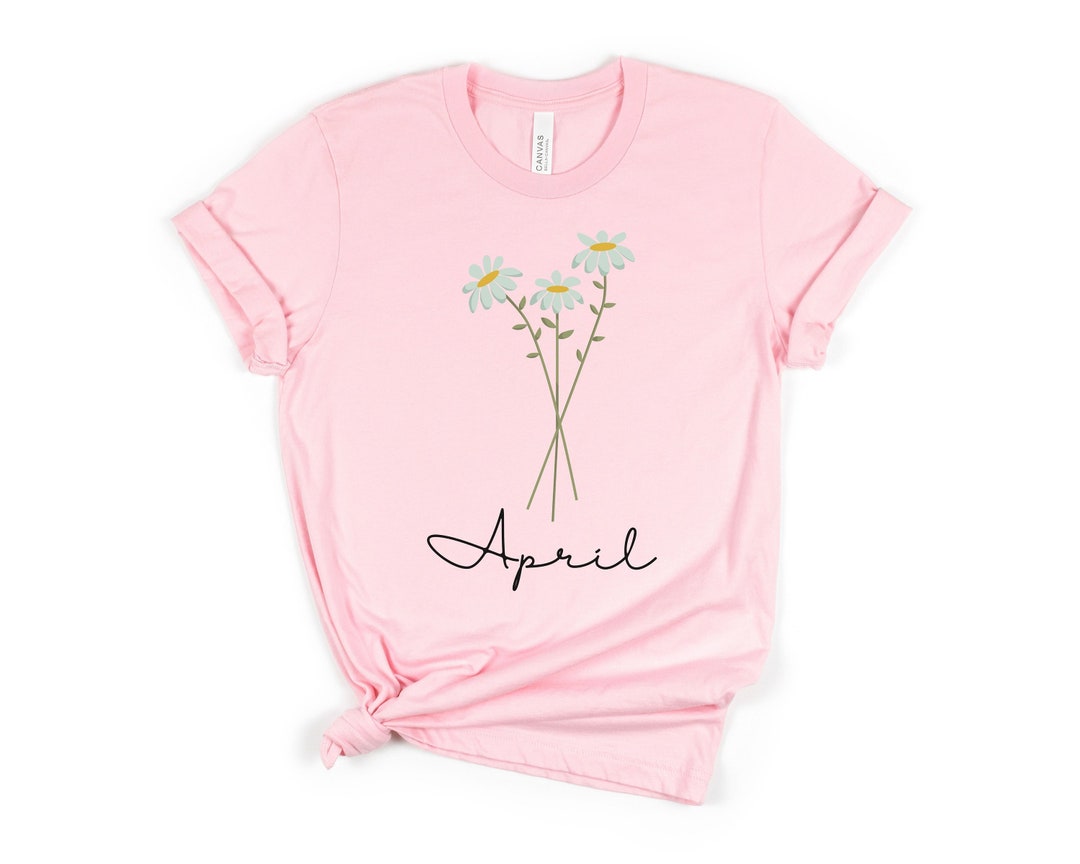 April Birth Month Flower Shirt, April Birthday Shirt, April Daisy Shirt ...