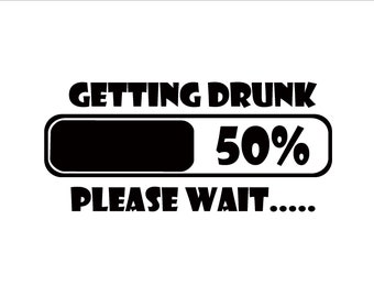 Getting Drunk Please Wait Svg - Etsy