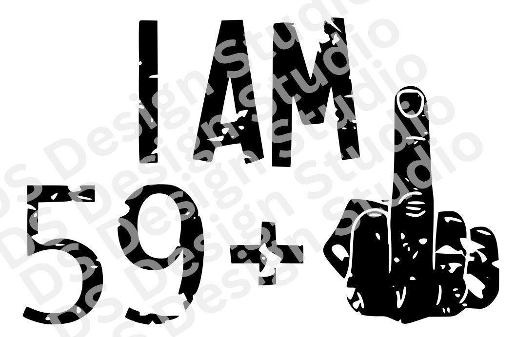 I Am 59 Middle Finger Distressed Design Birthday Funny - Etsy