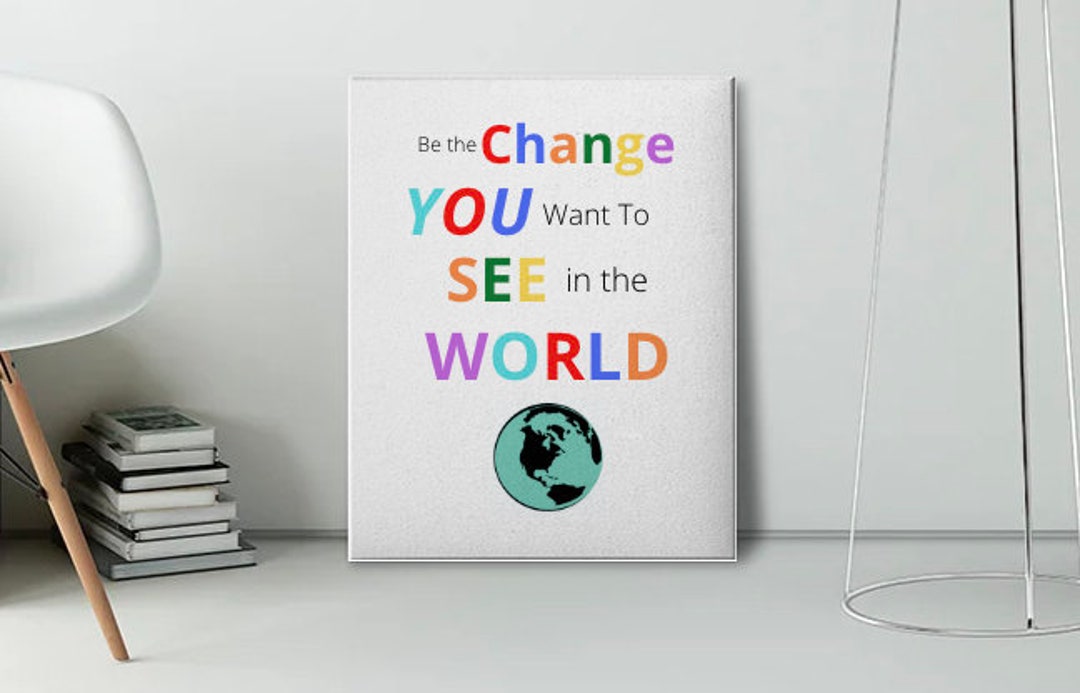 Classroom Poster: Be the Change You Want to See (digital Download) - Etsy