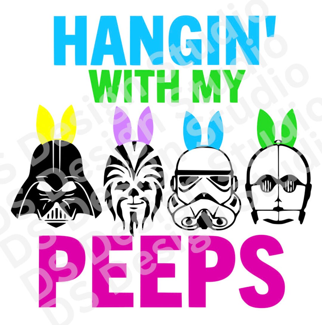 Hangin' With My Peeps, Star Wars, Family Vacation, Matching Shirts, SVG ...