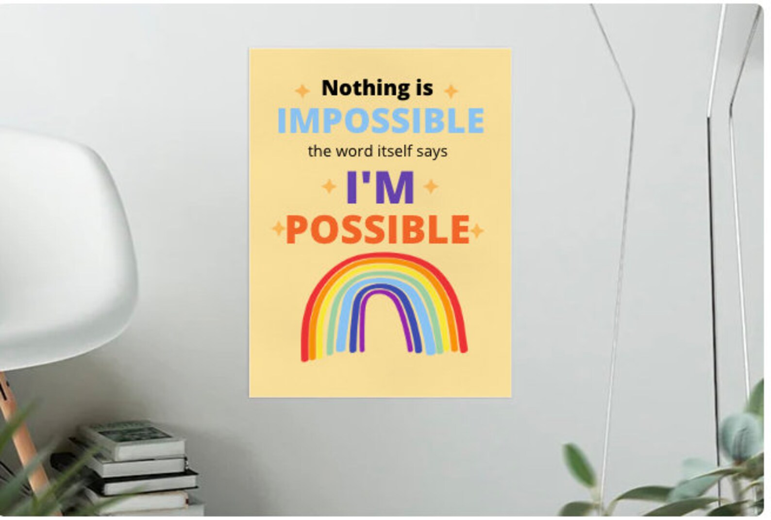 Nothing is Impossible the Word Itself Says I'm Possible, PTO Posters ...