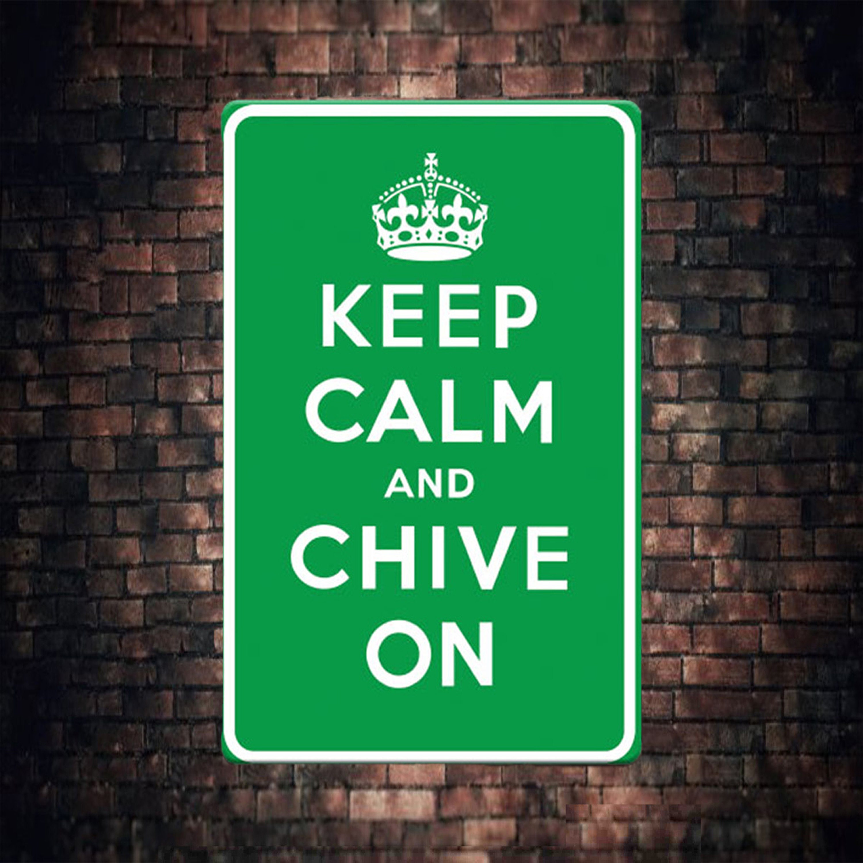 Be Calm Chive On