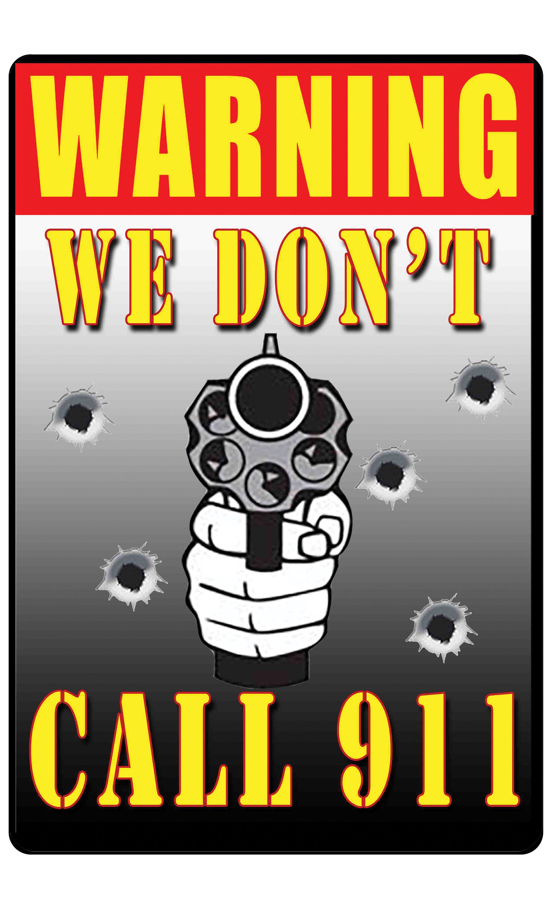 Warning We Dont Call 911 Sign 911 Sign Metal Door Sign - Etsy