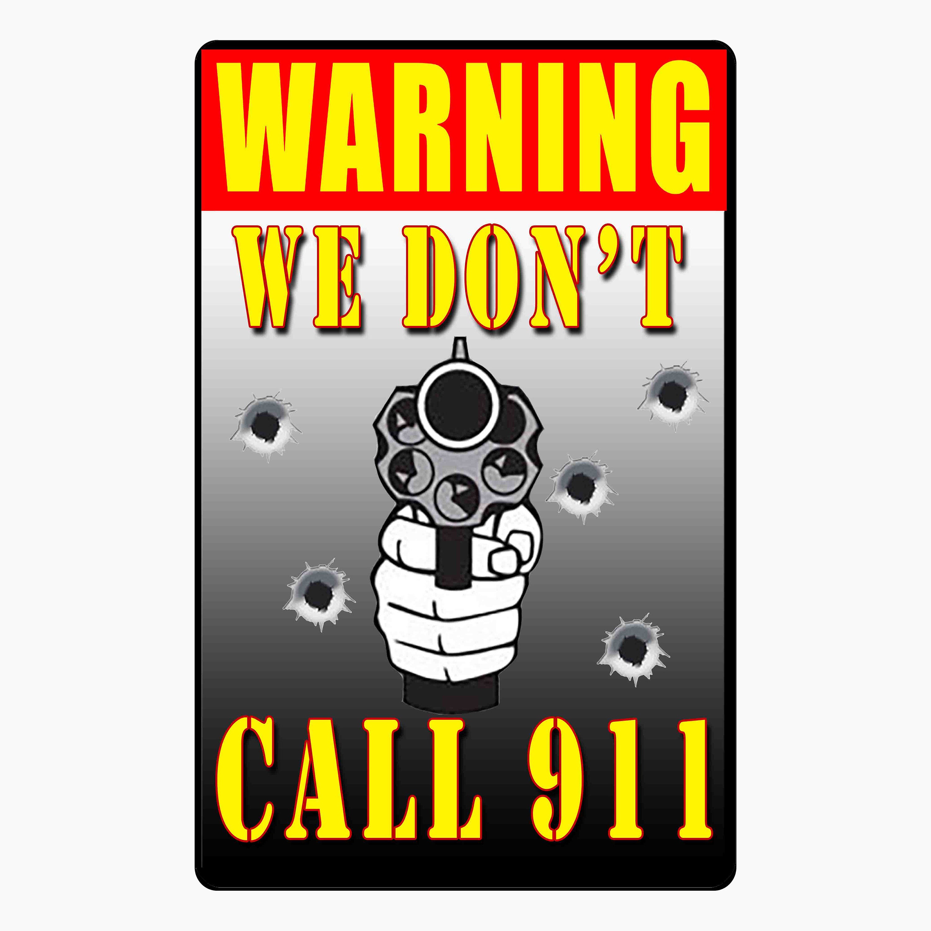 Warning We Dont Call 911 Sign 911 Sign Metal Door Sign - Etsy