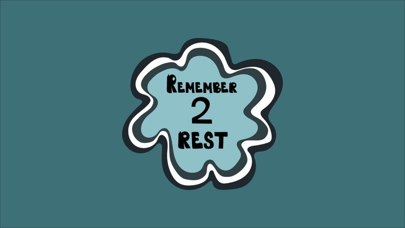 Remember to Rest Desktop Wallpaper Digital Wallpaper Mac or Windows PC ...