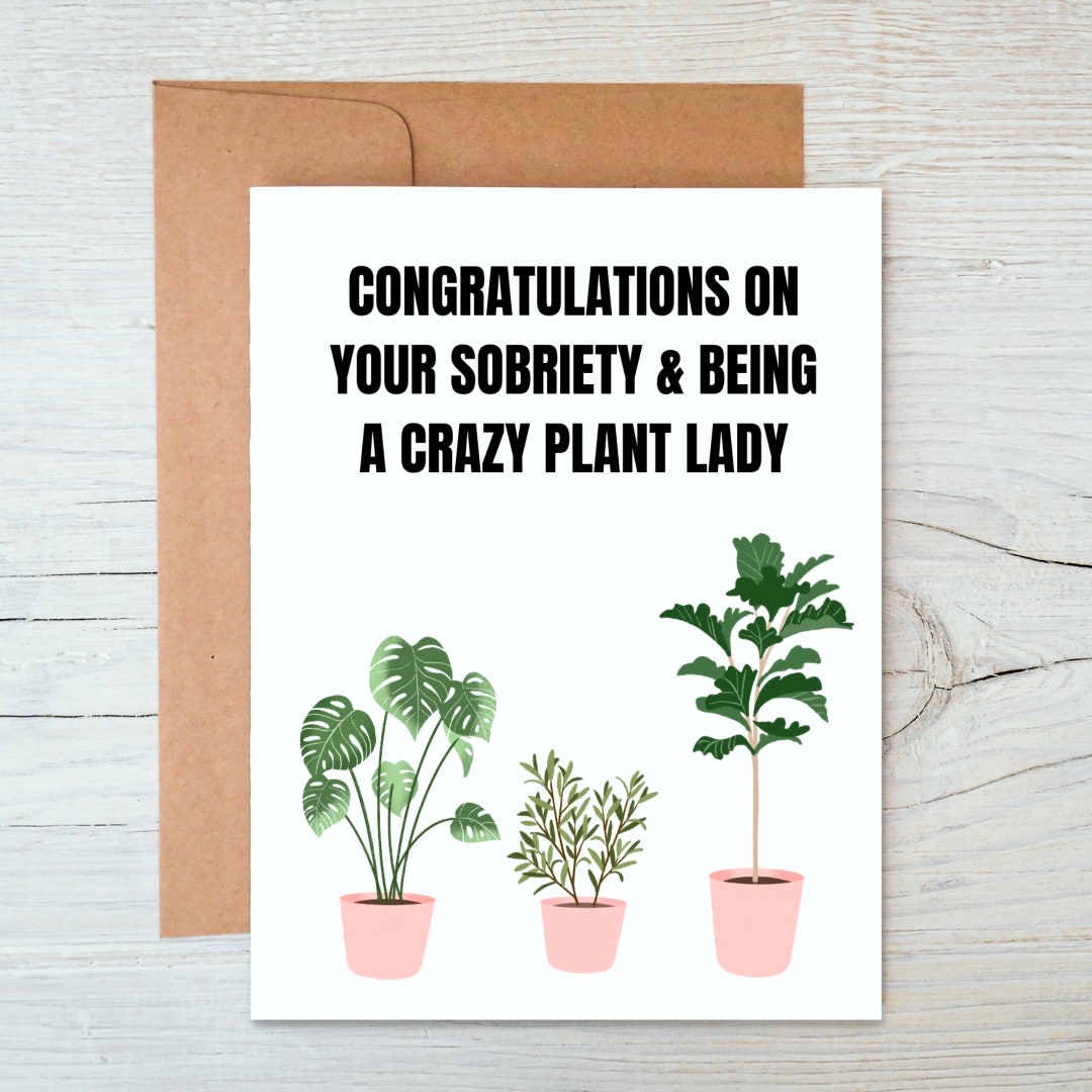 Congratulations on Your Sobriety & Being a Crazy Plant Lady - Etsy
