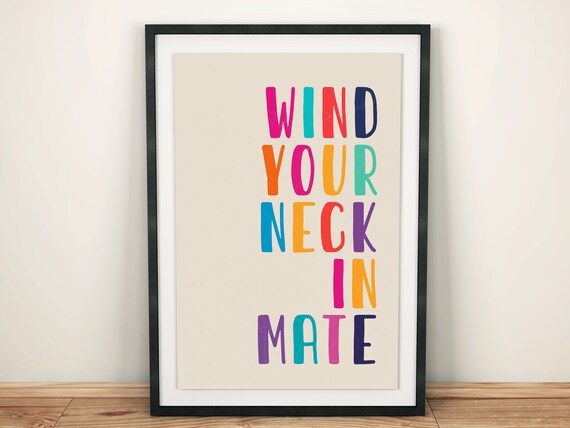 Wind Your Neck in Mate Wall Art Print Northern Irish Craic - Etsy