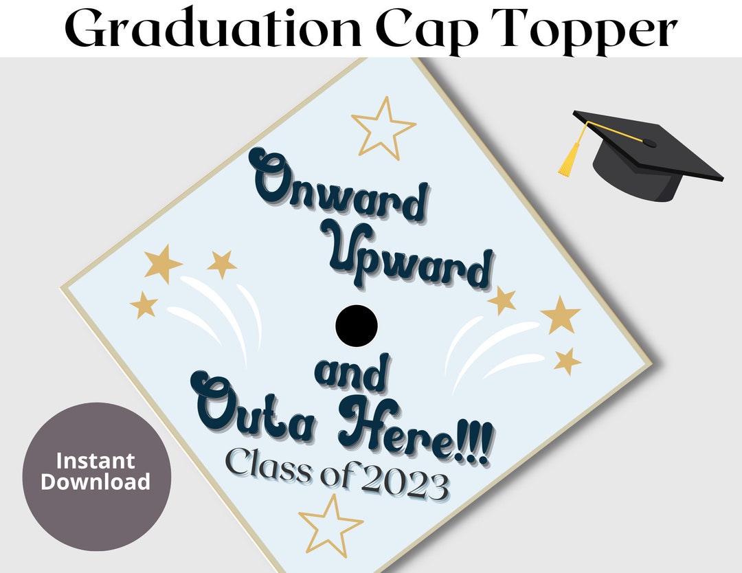 Graduation Cap Topper Printable Outta Here Class of 2023 customizable ...