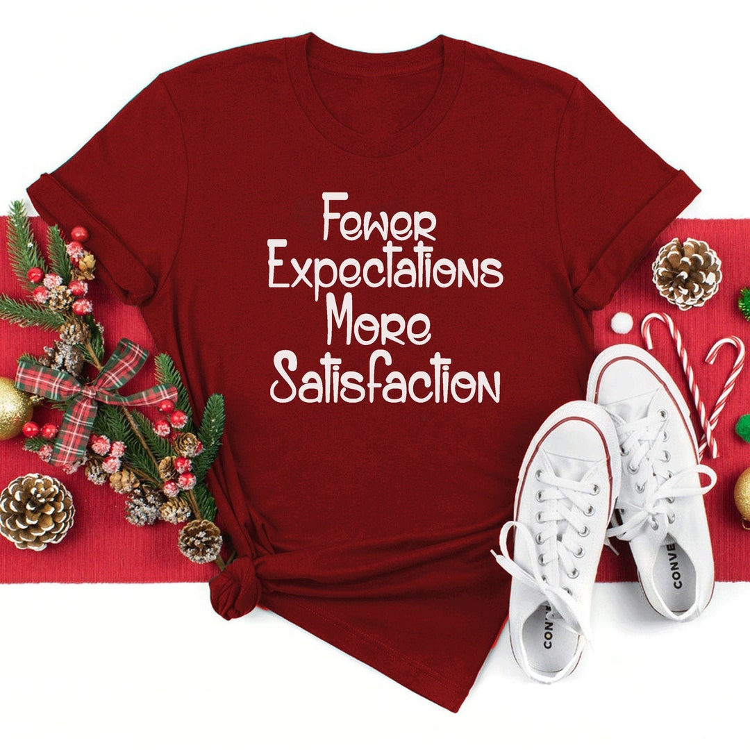 Fewer Expectations, More... Funny Printed Custom Short Sleeve T-shirt ...