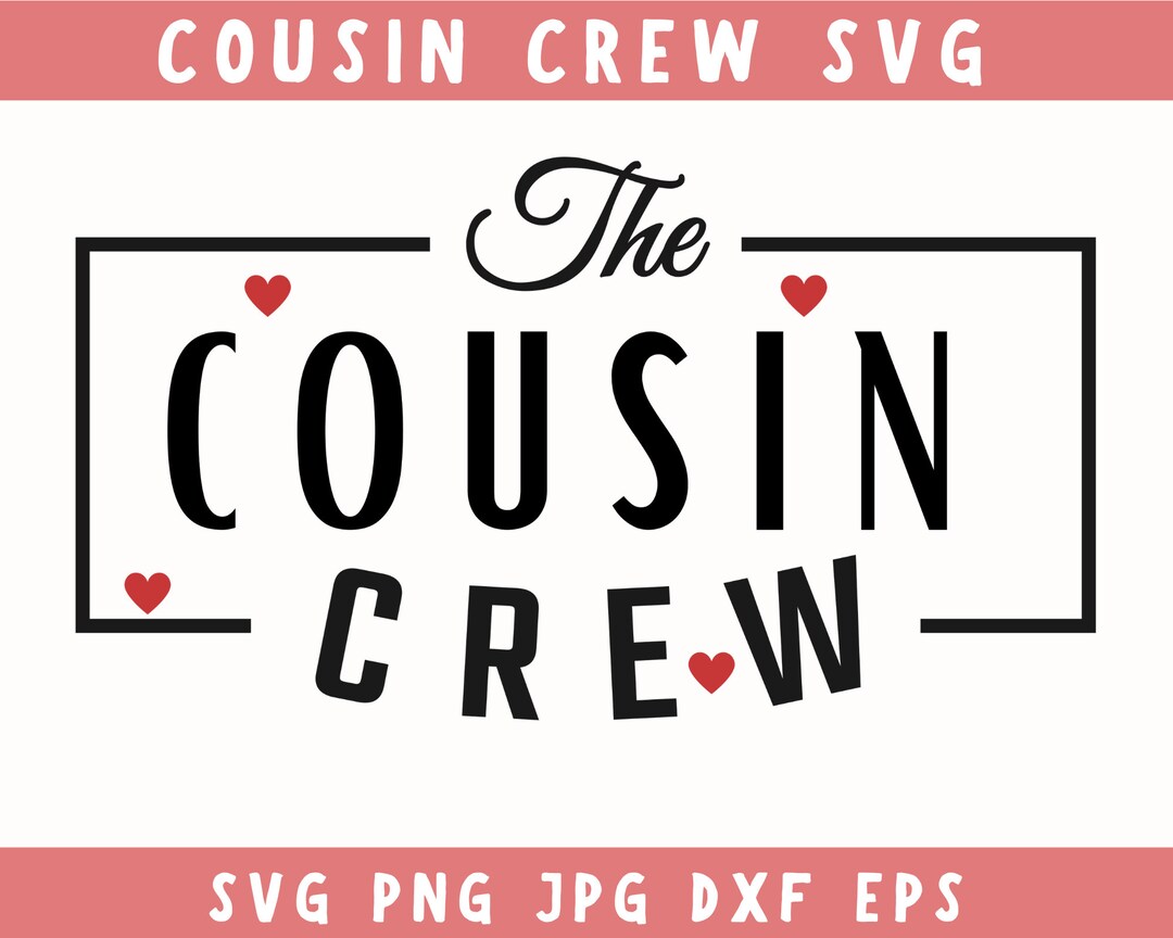Cousin Crew Png, Cousin Crew Svg Files, Cousin Crew Vector, Cousin Crew ...