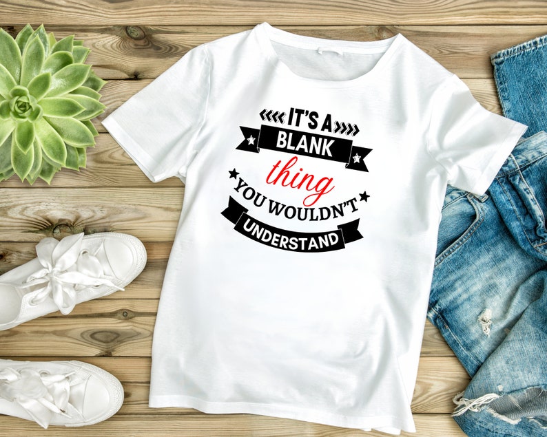 Custom Svg, It’s A Blank Thing You Wouldn’t Understand, Personalized ...