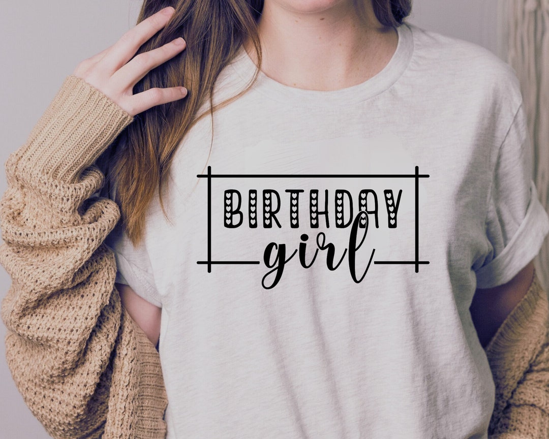 Birthday Girl Svg Png, Birthday Girl Shirt, Birthday Shirt Svg, Svg for ...