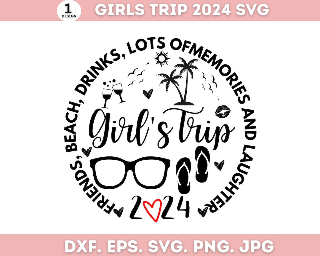 Girls Trip 2024 Svg Png, Friends Love, Beach Vibes, Girls Trip Png ...