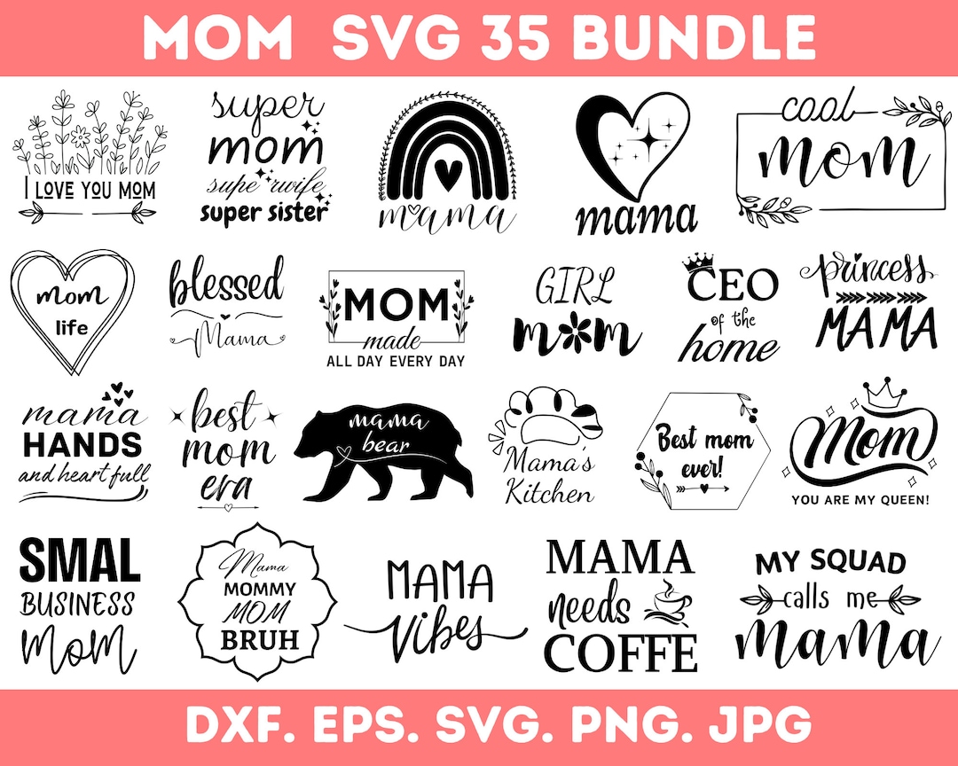 35 Designs Mom Svg Png Bundle, Mom Svg, Mothers Day Svg, Mama Svg ...