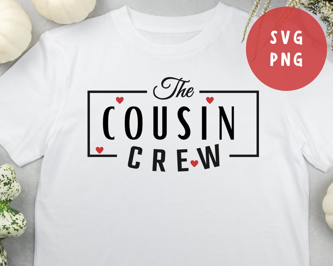 Cousin Crew Png Cousin Crew Svg Files Cousin Crew Vector - Etsy