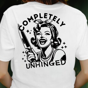 Completely Unhinged Svg Png, Trendy Design for Shirts, Retro Housewife ...