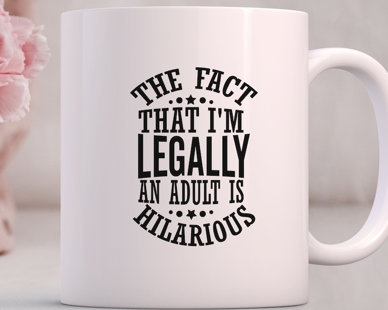 The Fact That I'm Legally and Adult is Hilarious Svg Png - Etsy Canada