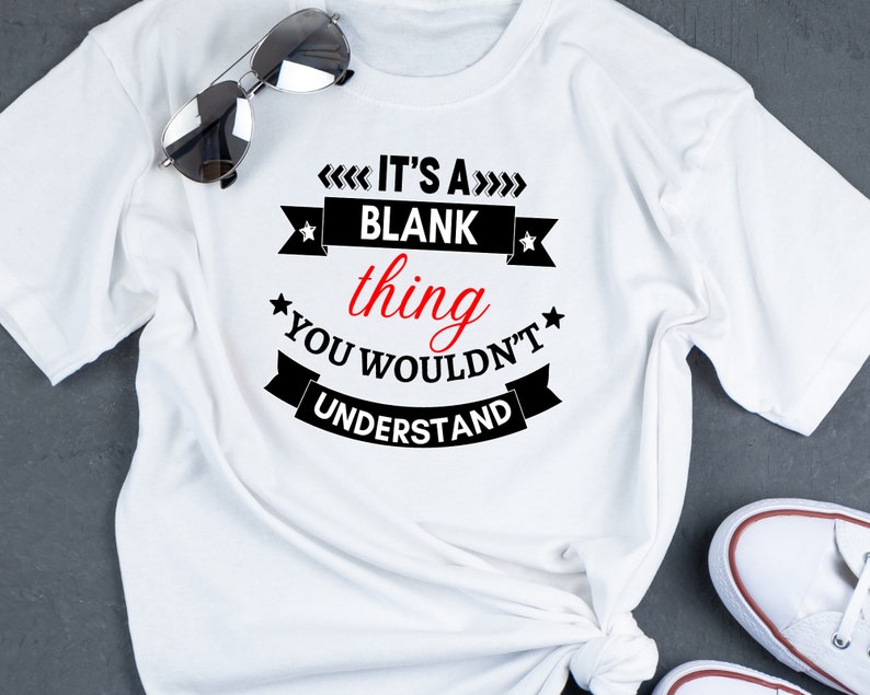 Custom Svg, It’s A Blank Thing You Wouldn’t Understand, Personalized ...