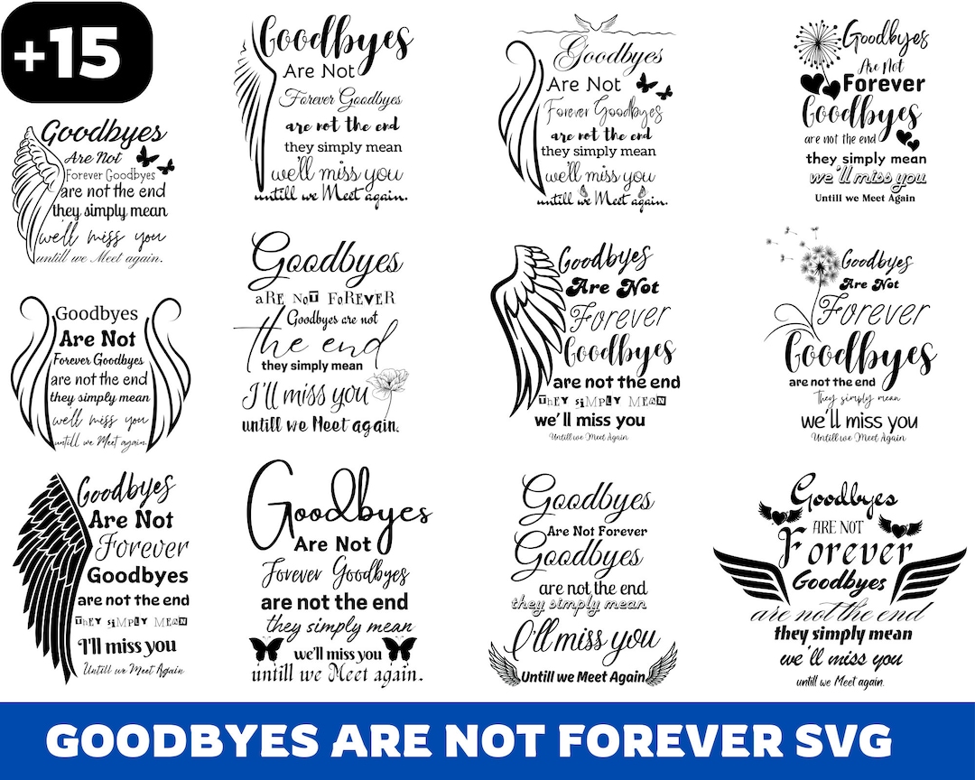 15 + Goodbyes Are Not Forever Svg Png Bundle, Rest in Peace Svg ...