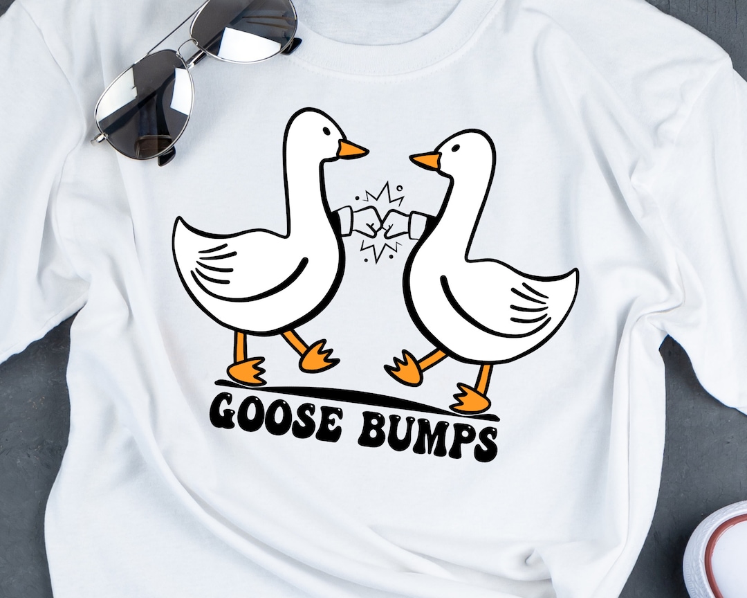 Goose Bumps Svg Png, Funny Goose Svg, Svg for Shirts, Goose Clipart ...