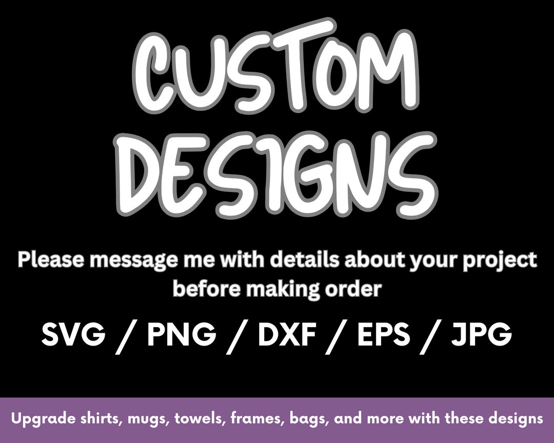 Custom Svg Png Designs,custom Svg Cut Files,custom Design,personalized ...