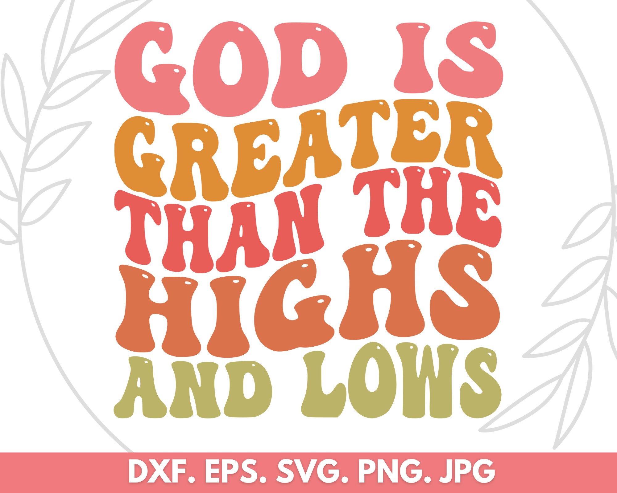 God is Greater Than the Highs and Lows Svg Png, Faith Svg for Shirts ...