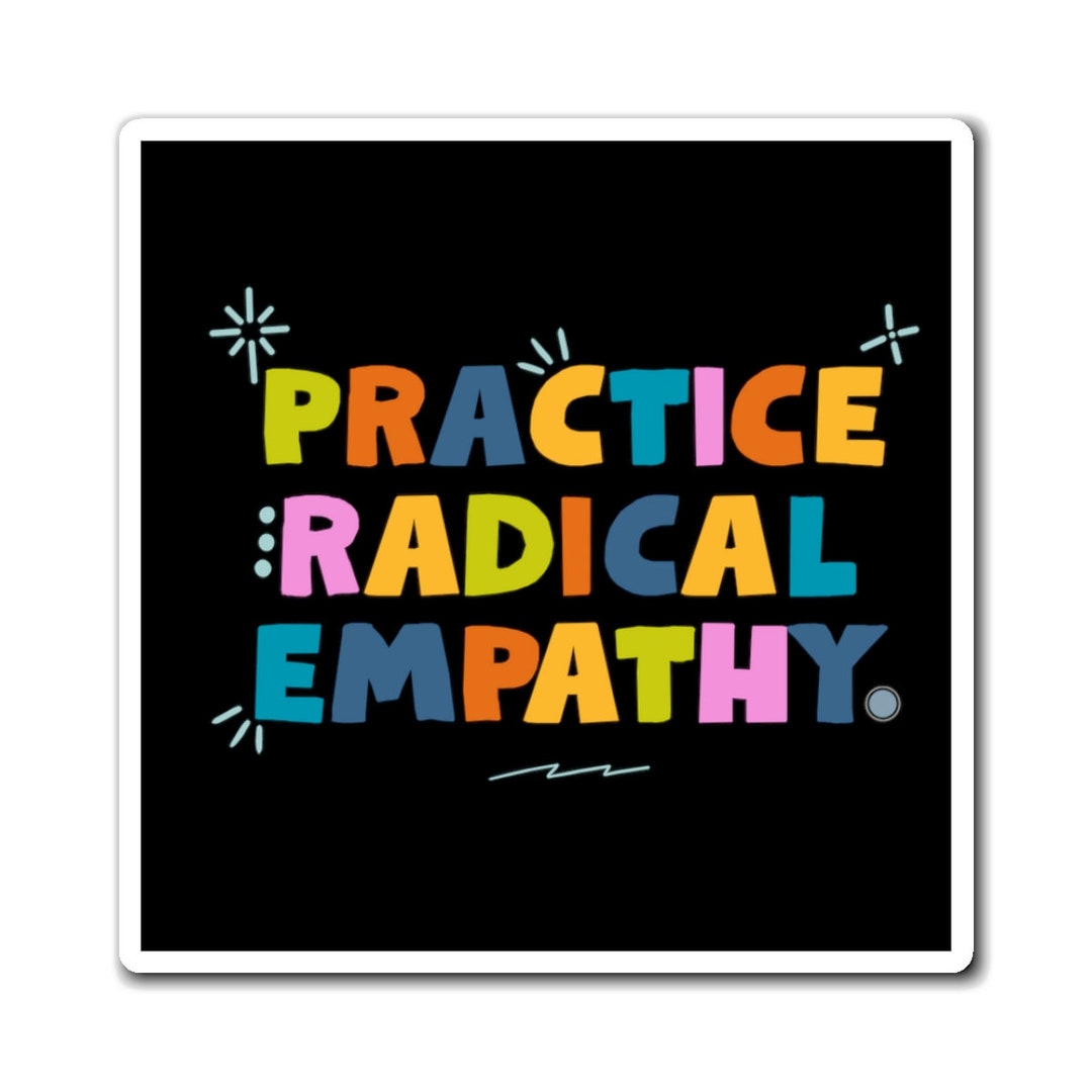 Practice Radical Empathy Square Magnet DEI Gift - Etsy