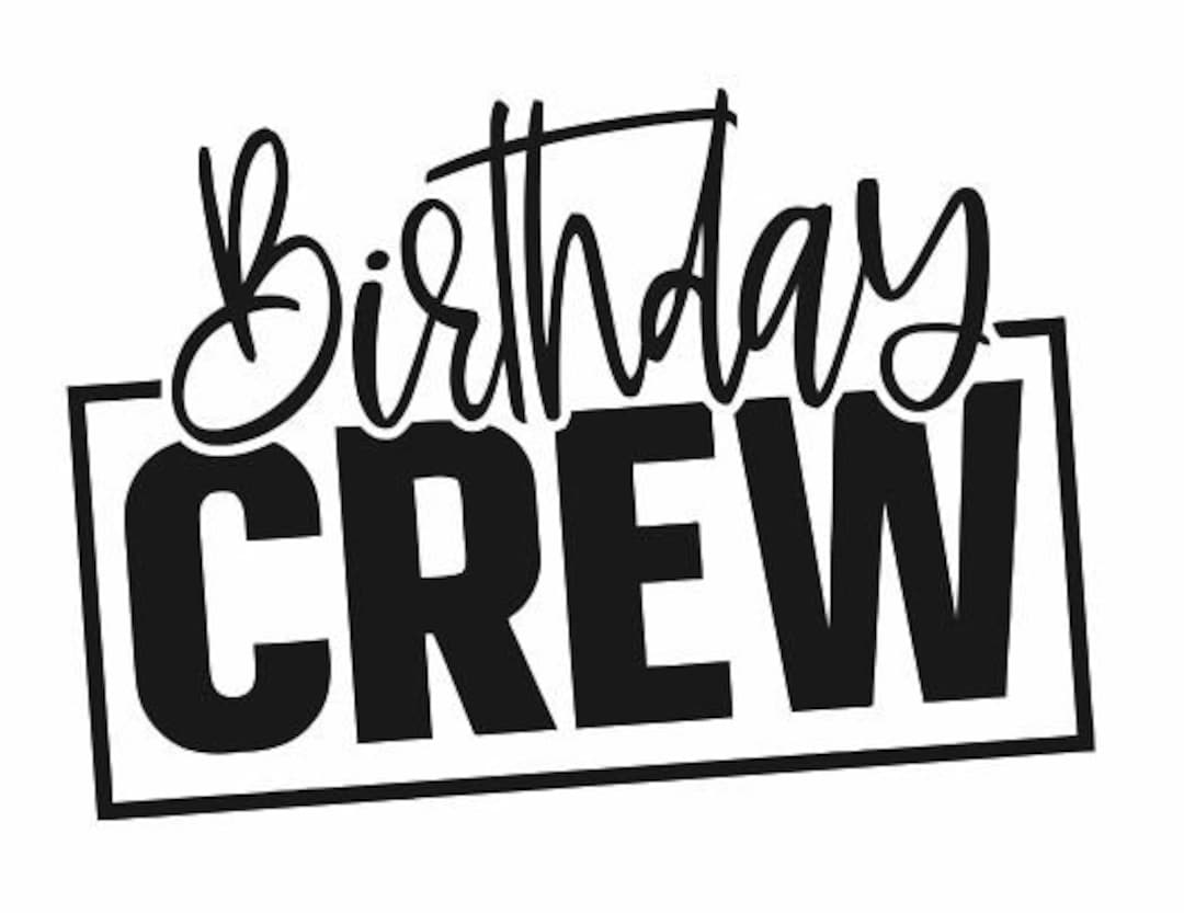 Birthday Crew SVG Cut File - Etsy Australia