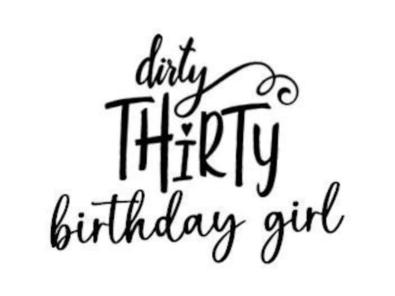 Dirty Thirty SVG Cut File - Etsy