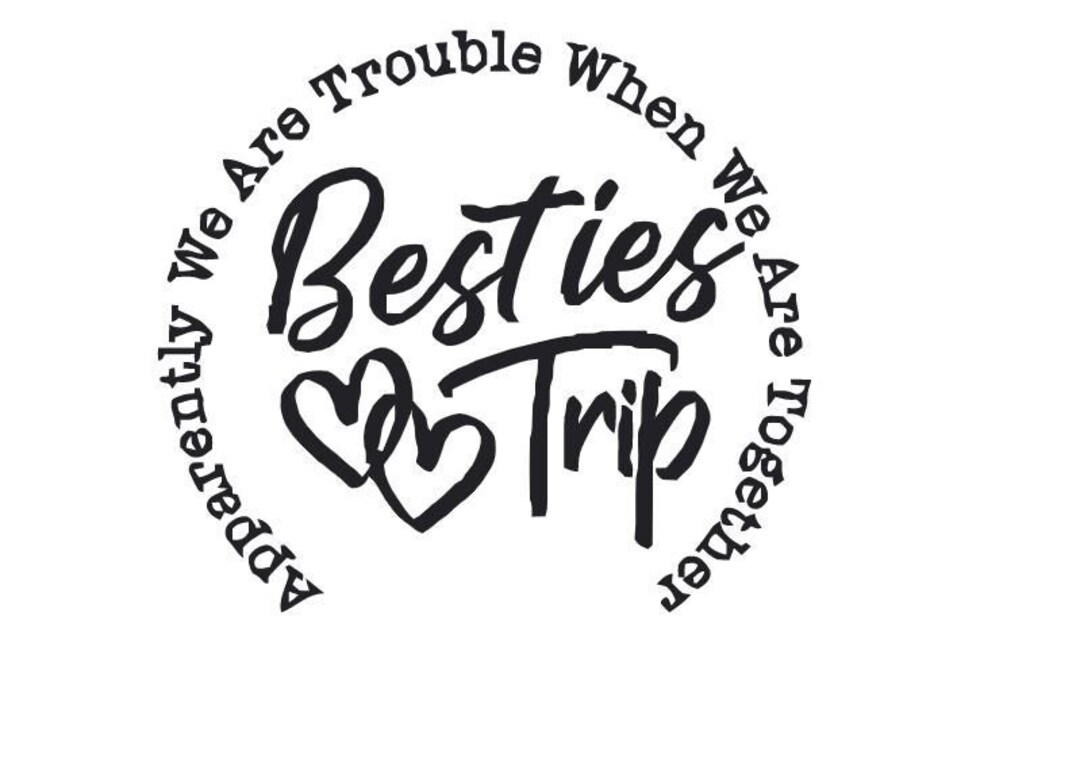 Besties Trip Svg Cut File Etsy