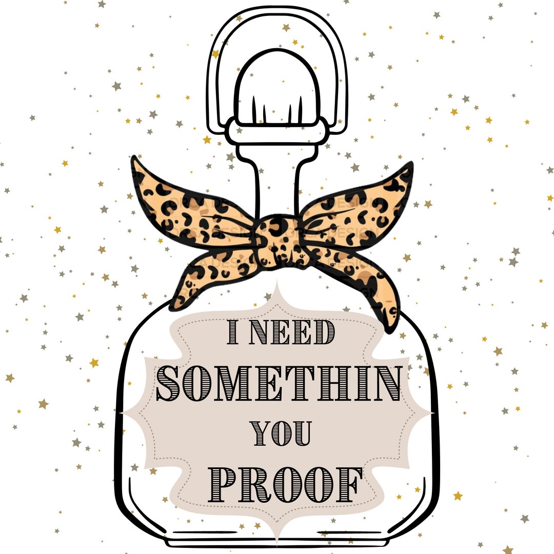 I Need Somethin You Proof PNG - Etsy