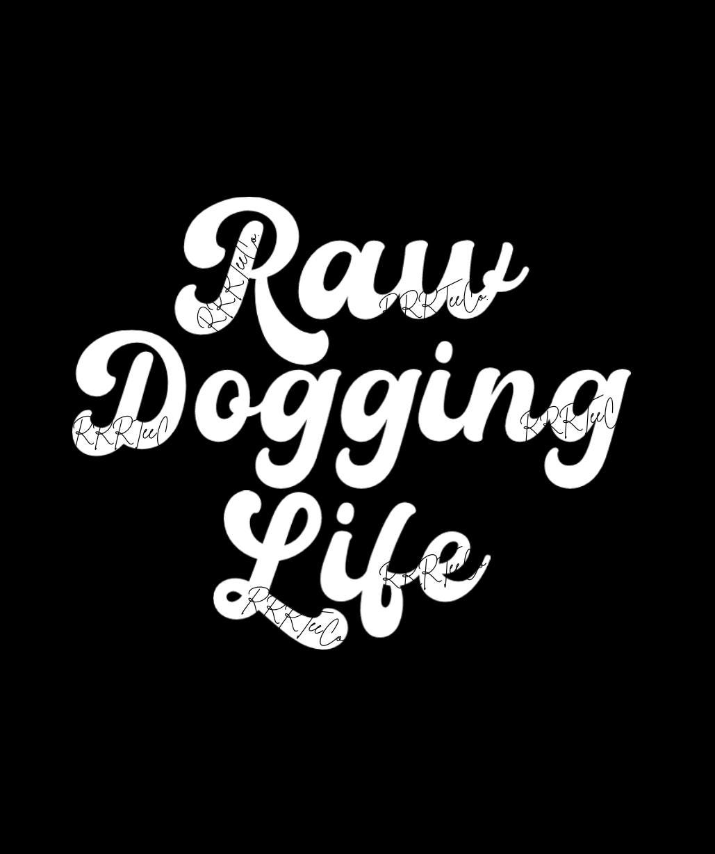 Raw Doggin Life Png - Etsy